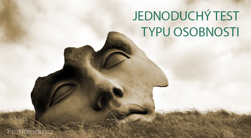 Jednoduchý test typu osobnosti | ProNáladu.cz